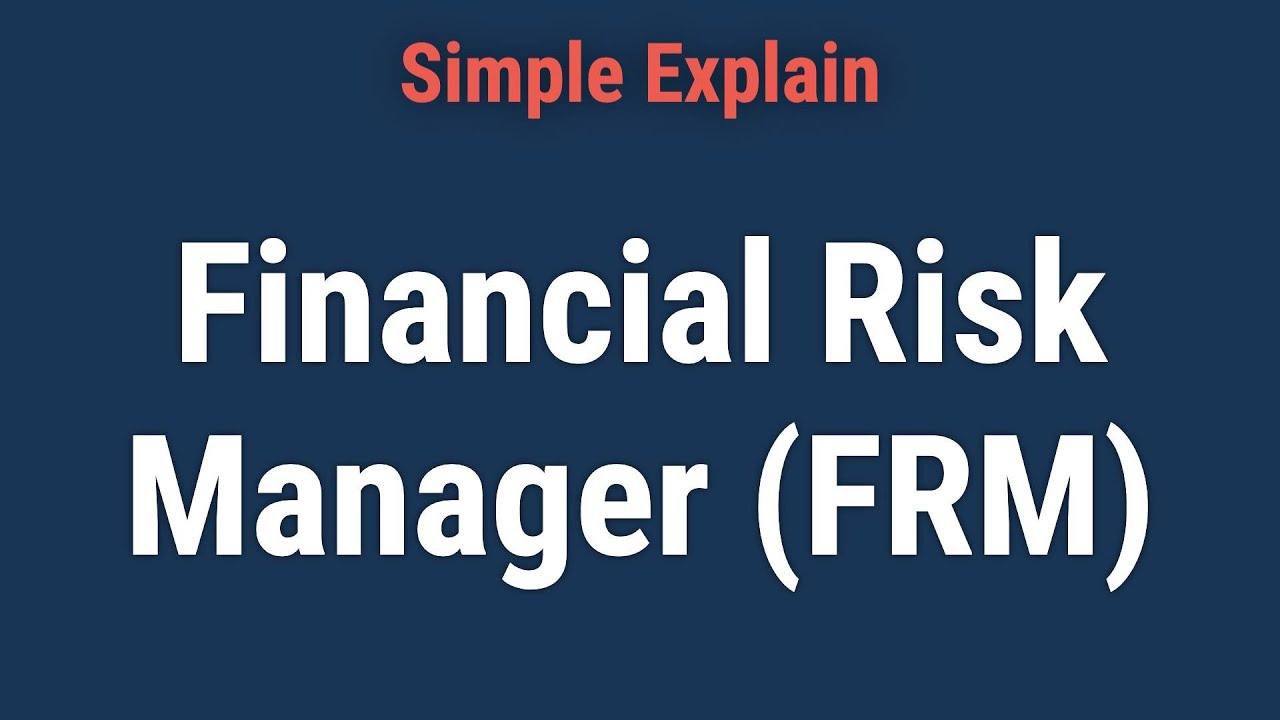 What Is a Financial Risk Manager (FRM)? - YouTube