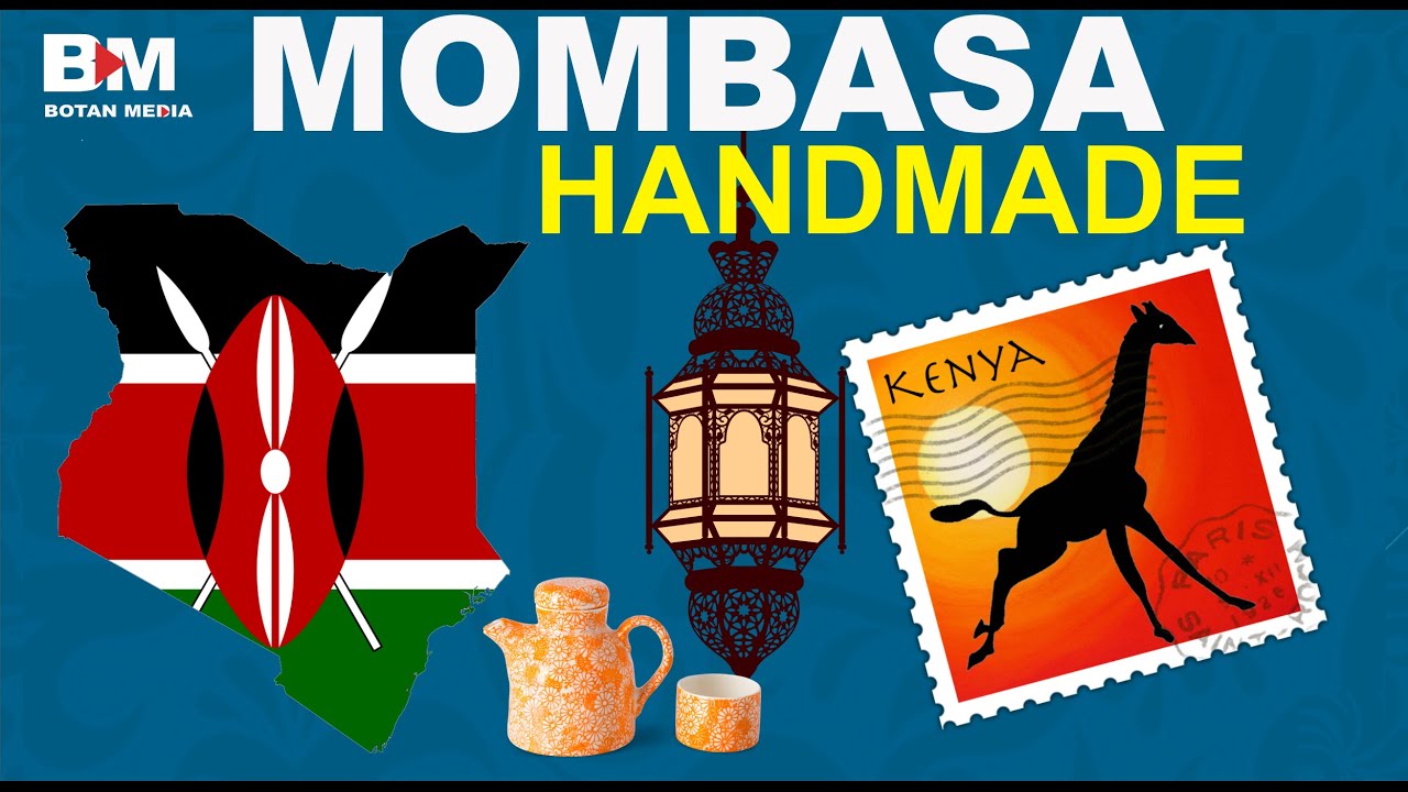 KENYAN HAND-MADE IN MOMBASA - YouTube