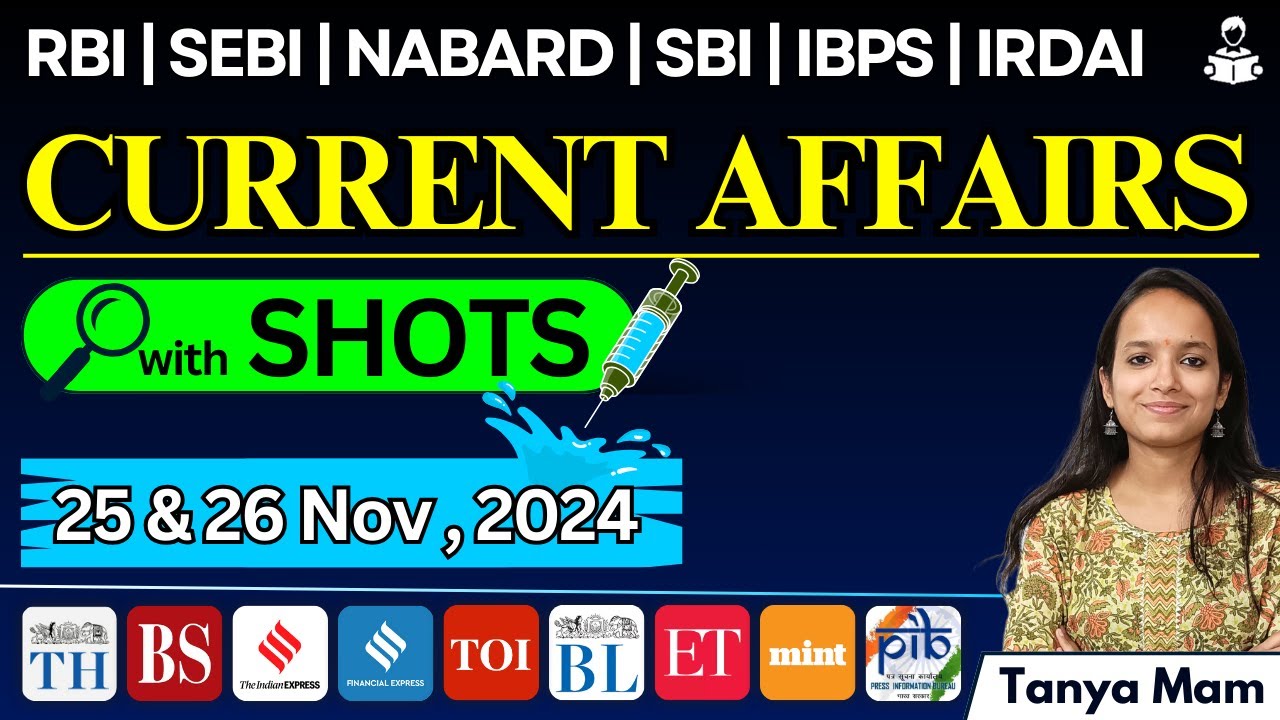 CURRENT AFFAIRS for BANKING EXAMS: 25 & 26 November, 2024 SHOTS - Short Highlights of Top ...