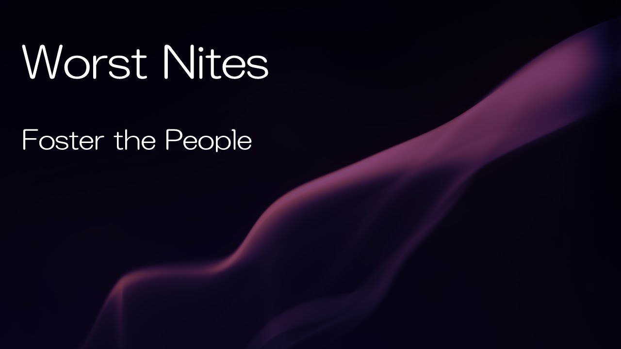 Foster The People — Worst Nites - YouTube
