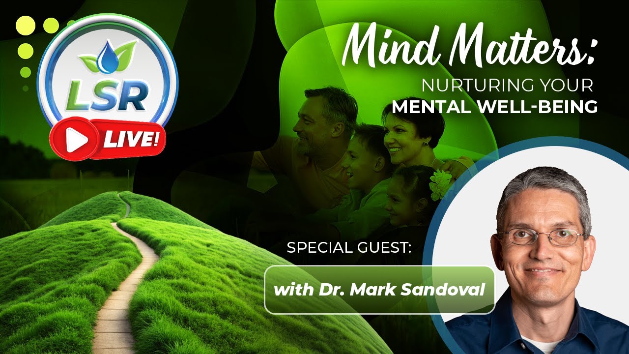 LSR Live! Mind Matters: Nurturing Your Mental Well-being w/ Dr. Mark ...