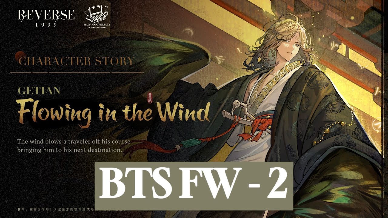 [Reverse: 1999] Flowing in the Wind | Character Story - Getian | BTS FW 2 | Gameplay - YouTube