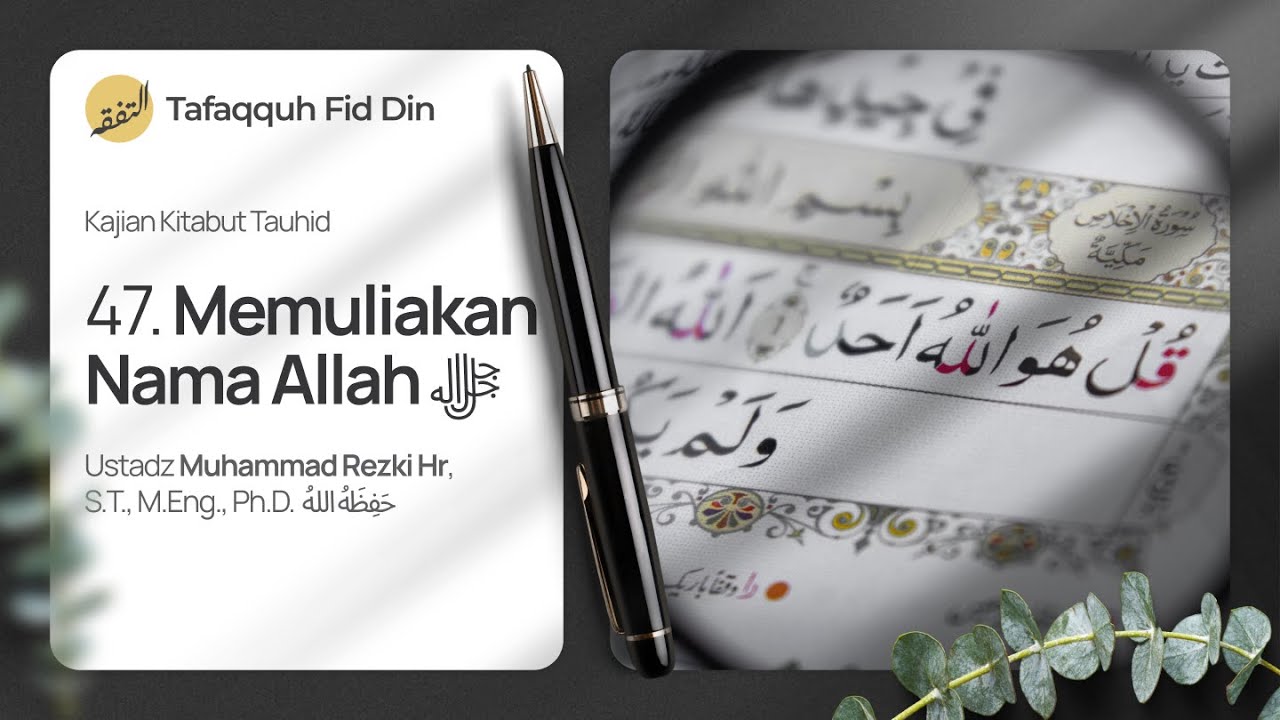47. Memuliakan Nama Allah ﷻ | Ustadz Muhammad Rezki Hr, Ph.D - YouTube
