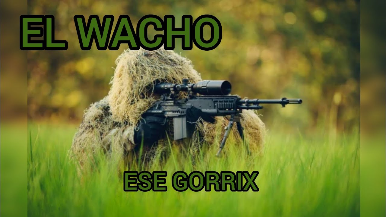 el wacho. Ese Gorrix - YouTube