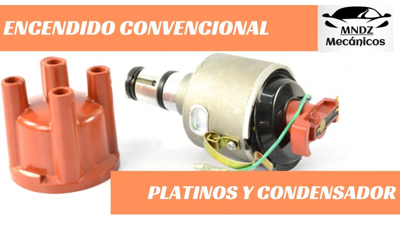 ENCENDIDO DE PLATINOS Y CONDENSADOR CONVENCIONAL [MNDZ MECANICOS] ¡BIEN ...