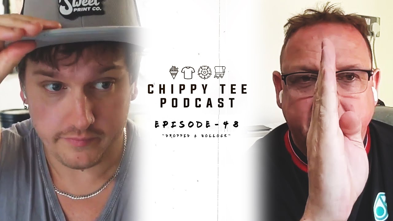Chippy Tee! | Episode 48 | "Dropped a bollock" - YouTube