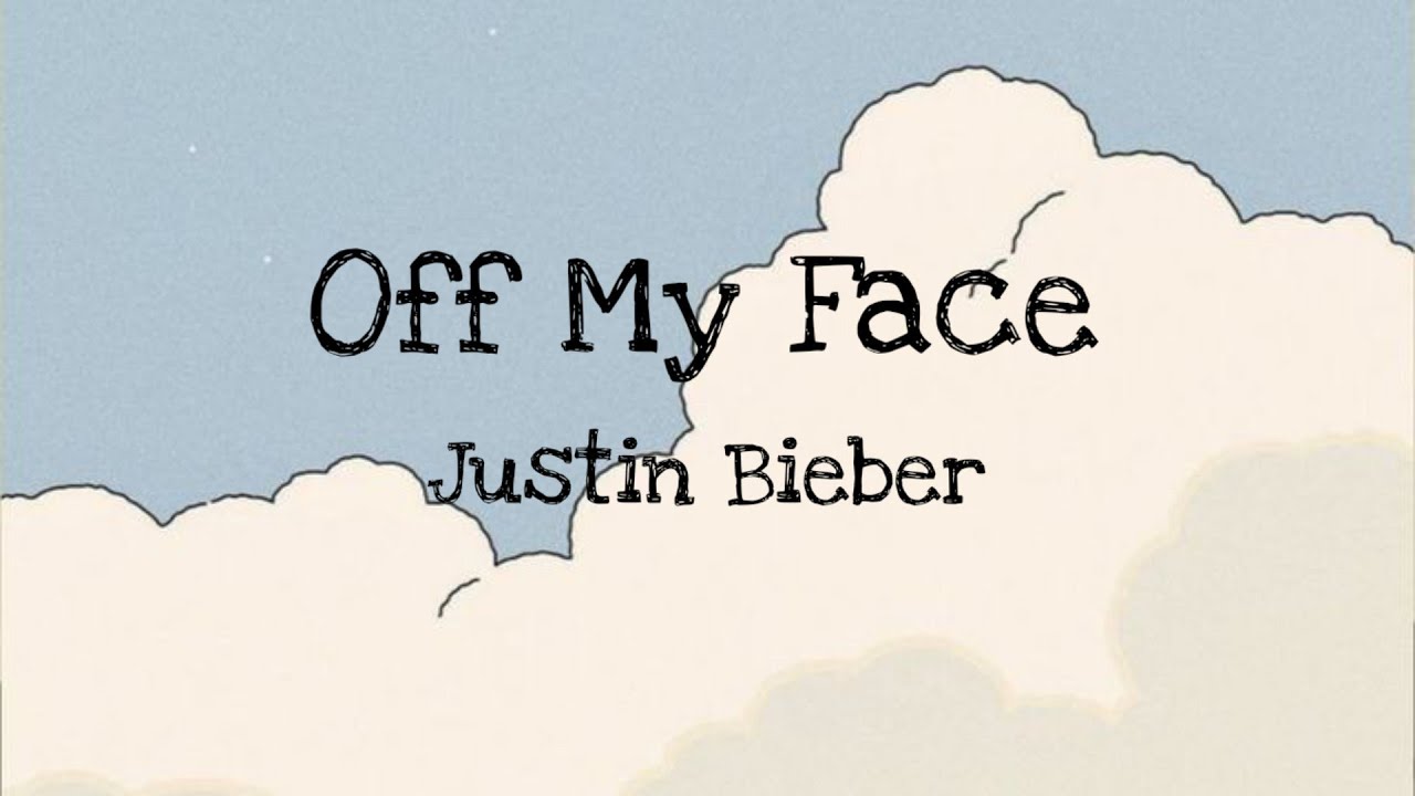 Justin Bieber Off My Face Lyrics YouTube justin-bieber-off-my-face-lyrics-youtube
