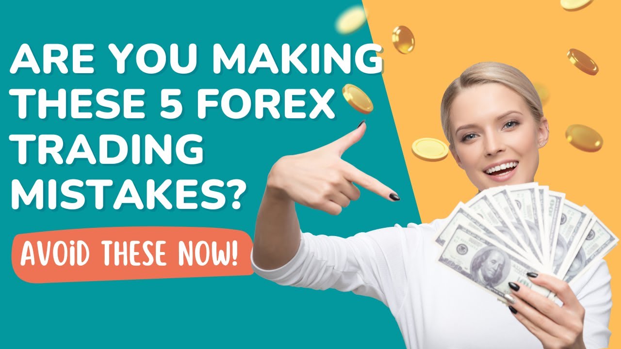 Are You Making These 5 Forex Trading Mistakes? Avoid These Now! - YouTube