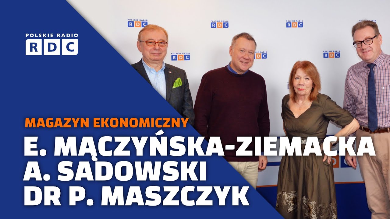 Komentatorzy w Magazynie ekonomicznym RDC: E. Mączyńska-Ziemacka, A ...