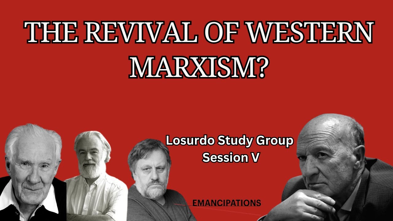 The Revival of Western Marxism? Losurdo Study Group (Session V) - YouTube