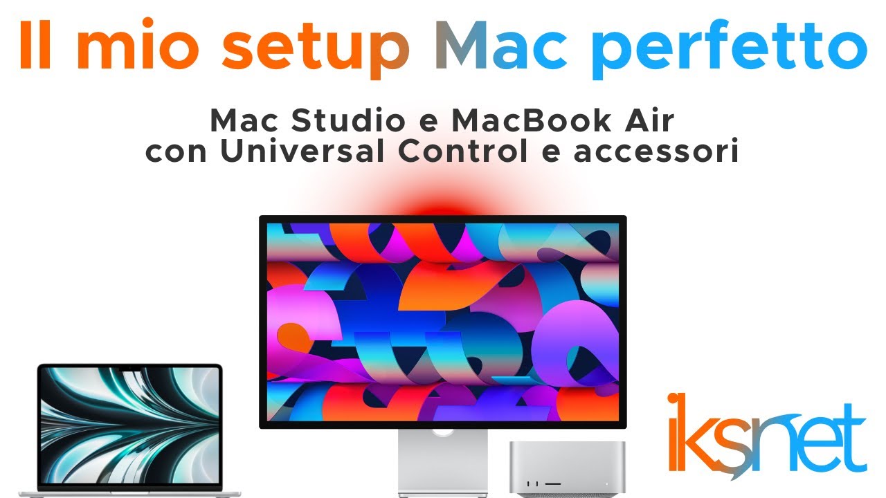 Il mio setup Mac perfetto, Mac Studio e MacBook Air con Universal ...