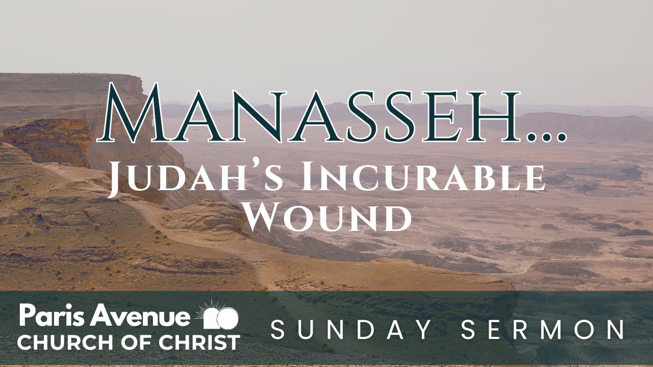 Manasseh-Judah's Incurable Wound - YouTube