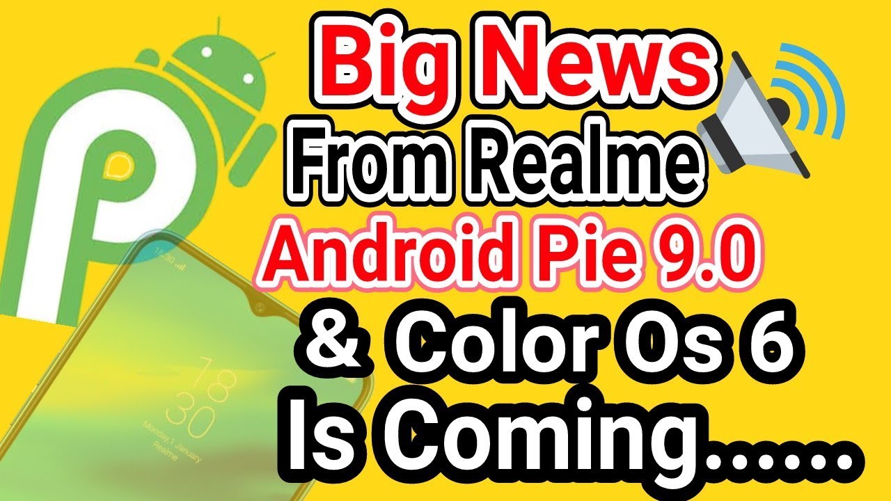 Android Pie 9 0 & Color os 6 Is Coming For all Realme Smartphone Models ...