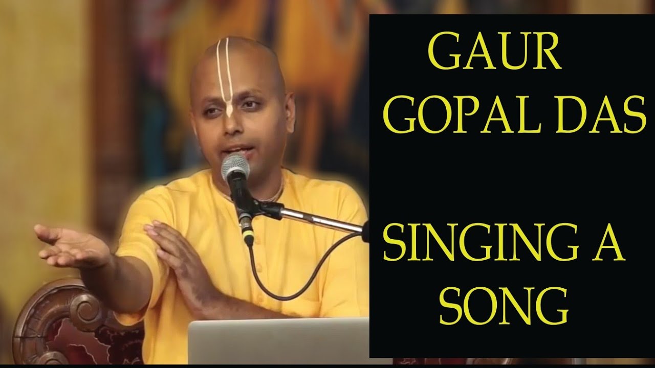 Gour gopal das sing a song - YouTube