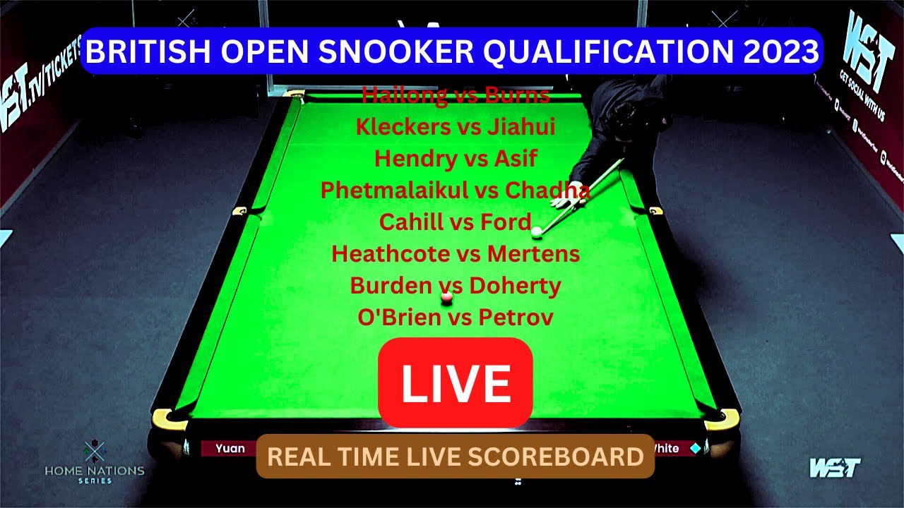2023 British Open Snooker Qualification LIVE Score UPDATE Today Snooker ...