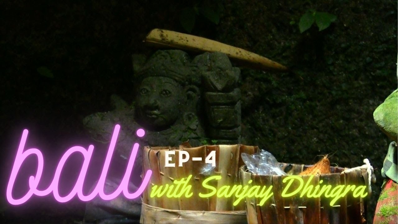 BALI WITH SANJAY DHINGRA Ep 4 - YouTube
