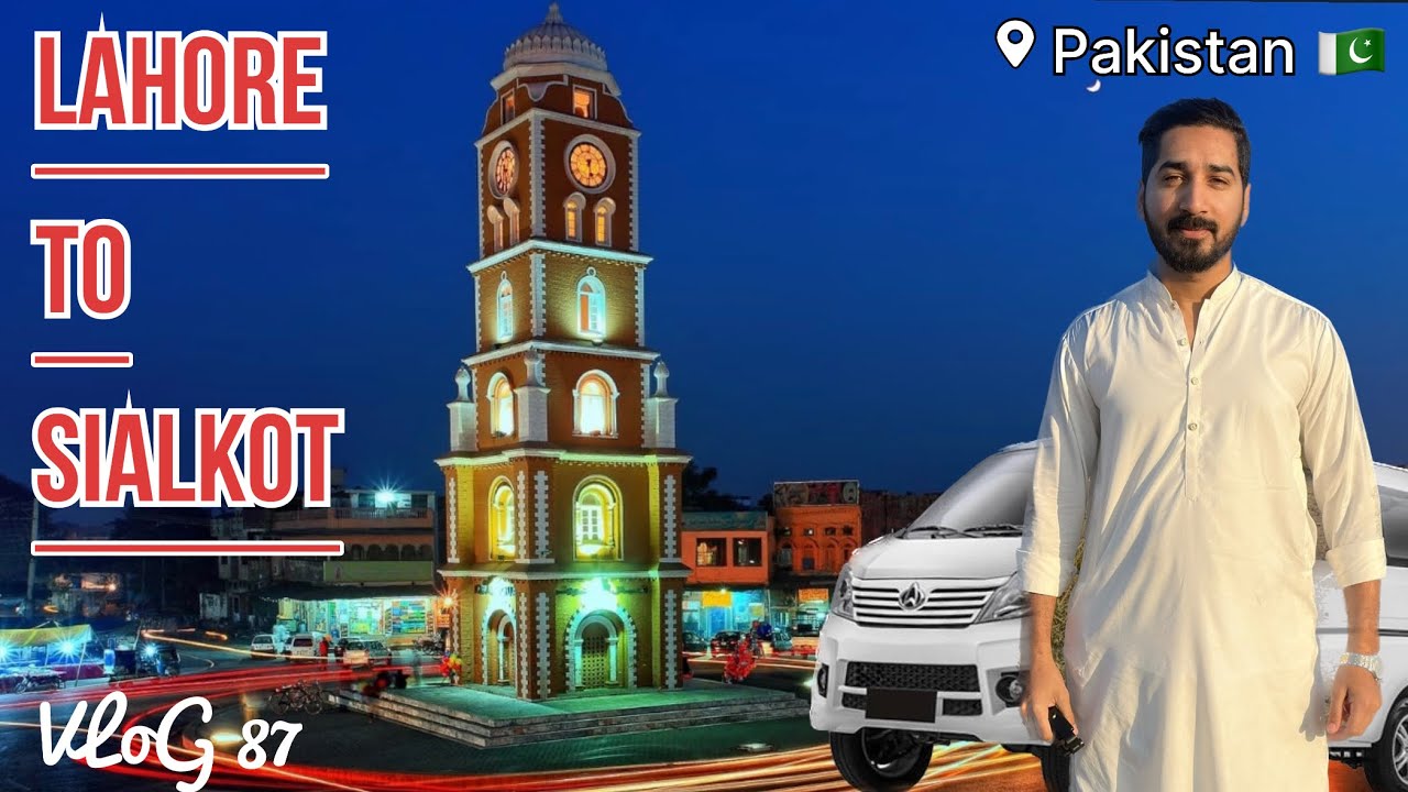 Travelling Lahore to Sialkot | India-Pakistan 🇮🇳🇵🇰 border line - YouTube