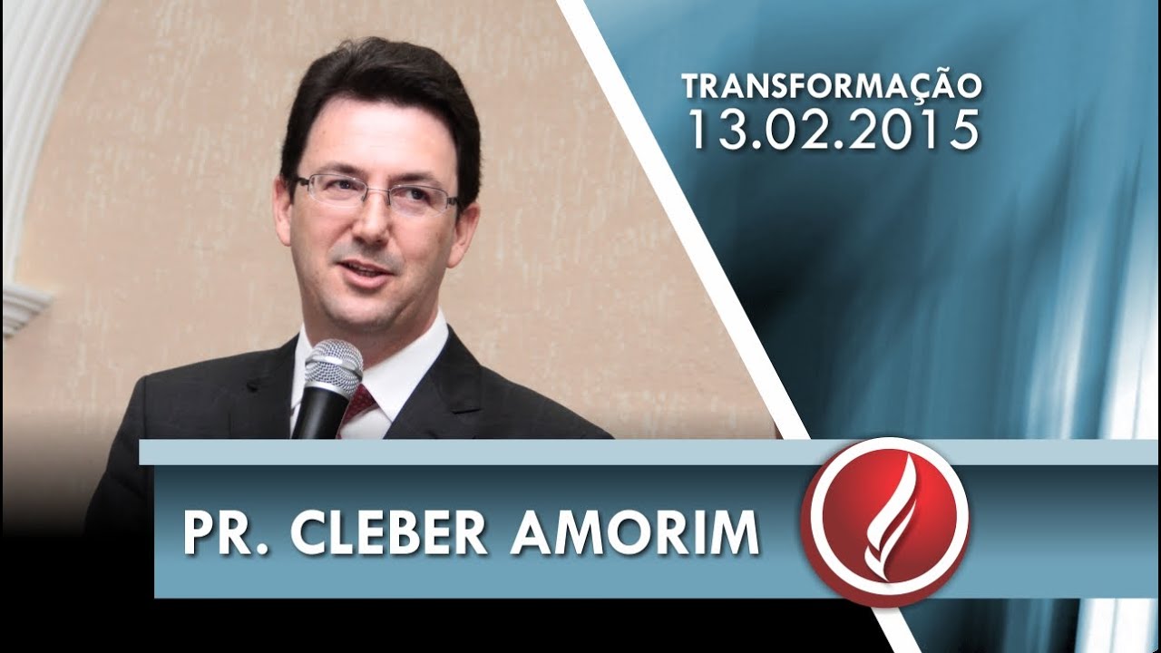 Culto da Transformação - Pr. Cleber Amorim - 13 02 2015 - YouTube