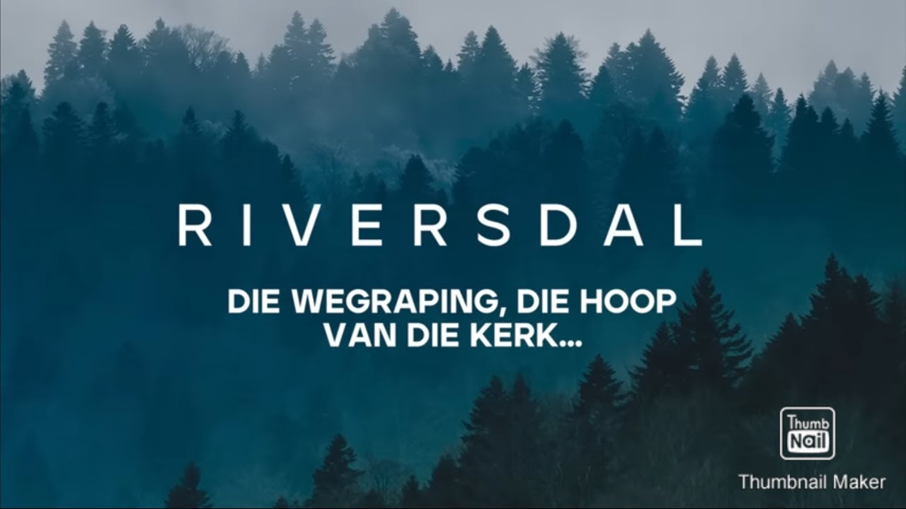Riversdal Spesiale Diens: Die wegraping! Die hoop van die kerk ...