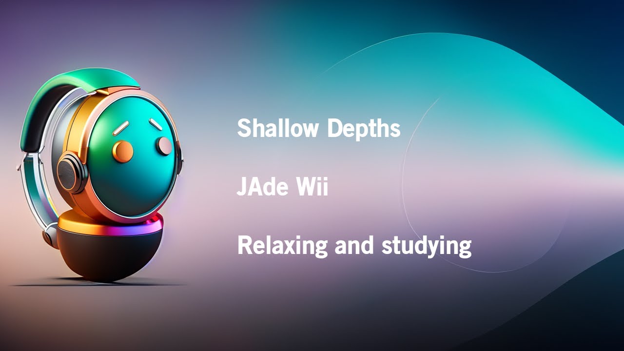 Shallow Depths - JAde Wii - [Relaxing & Studying] - [Royalty Free ...