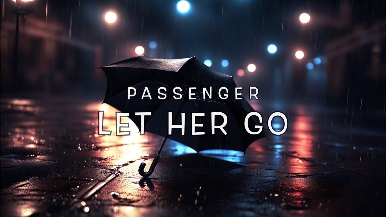 [Slowed + Reverb] Passenger - Let her go 1 Hour (With lyrics) - YouTube