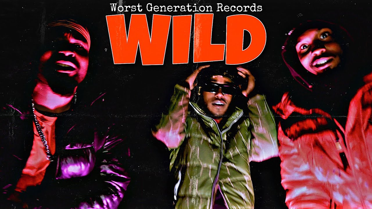 Worst Generation - “Wild” Ft. DTC Vibe x Rxck Head x Lil Tito (Official ...