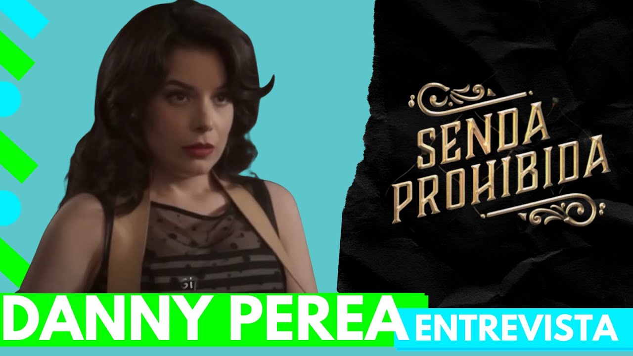 SENDA PROHIBIDA SERIE | ENTREVISTA CON DANNY PEREA - YouTube