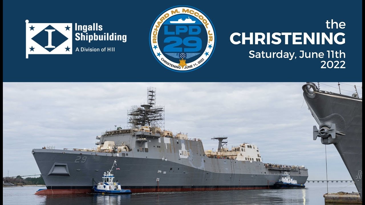 Christening of Richard M. McCool Jr. (LPD 29) at Ingalls Shipbuilding ...
