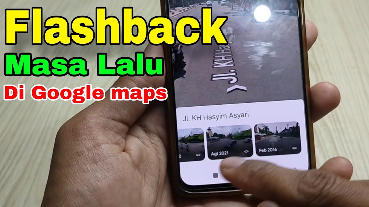 Cara benar melihat tahun lama di google Maps Flashback masa lalu - YouTube