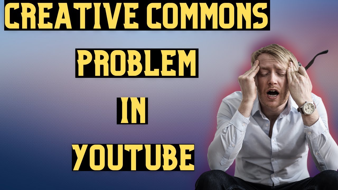 Creative Commons Problem | Creative Commons | Copyright Strike | We ...