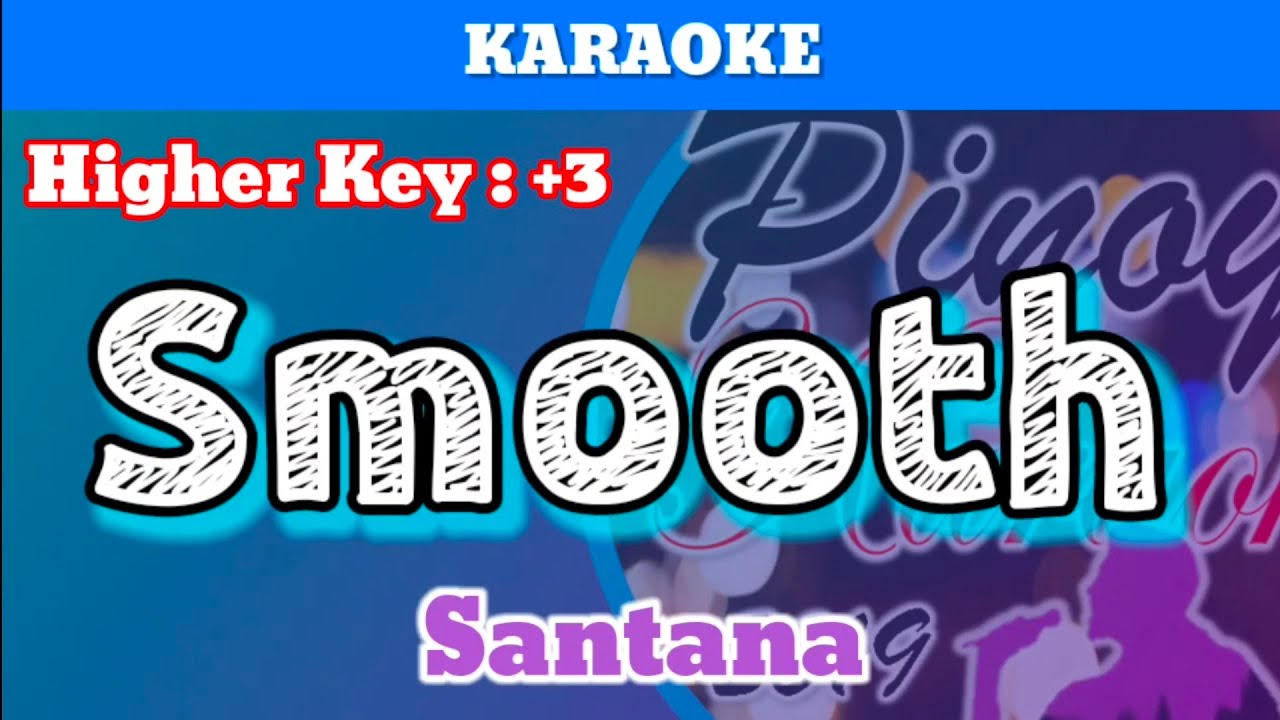 Smooth by Santana (Karaoke : Higher Key : +3) - YouTube