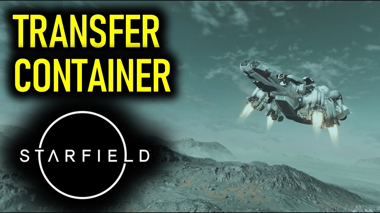 How To Use Transfer Container Starfield YouTube how-to-use-transfer-container-starfield-youtube