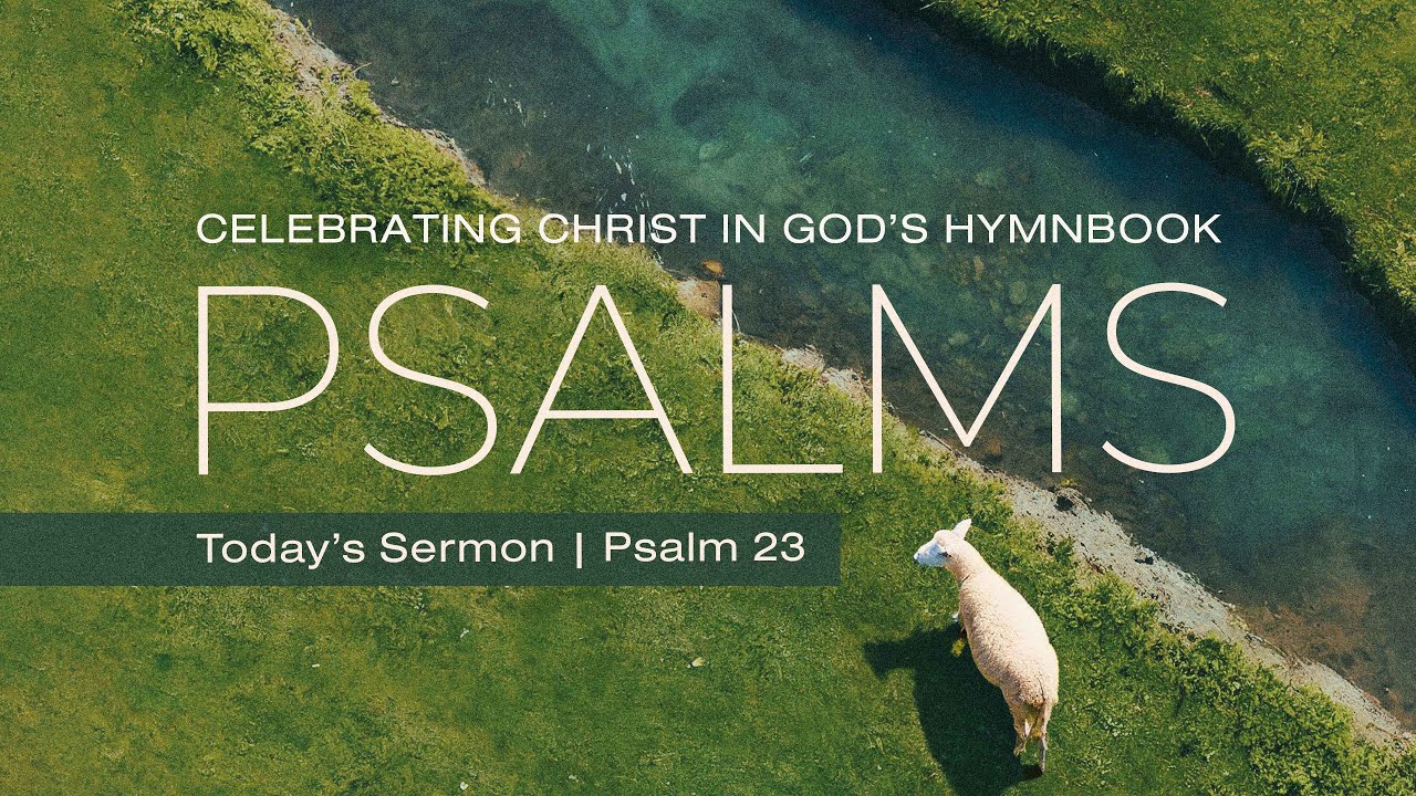 Psalm 23 | Roger Sappington | Central Bible Church - YouTube