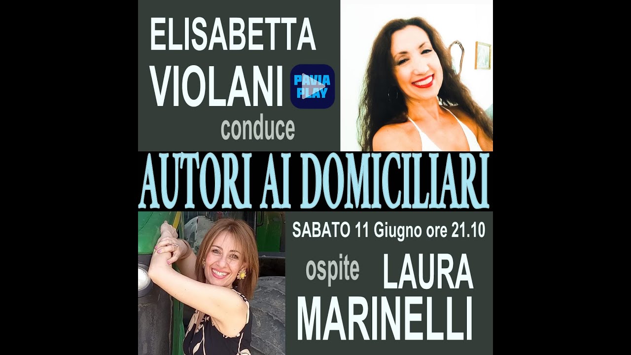 AUTORI AI DOMICILIARI - Intervista a Laura Marinelli (Puntata del 11/06 ...