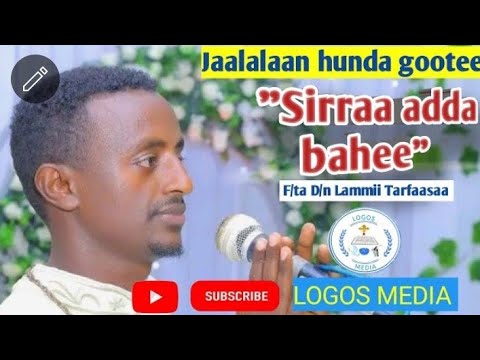 Sirraa adda bahee//Jaalalaan hunda gootee //Faarfannaa Walatajjii ...