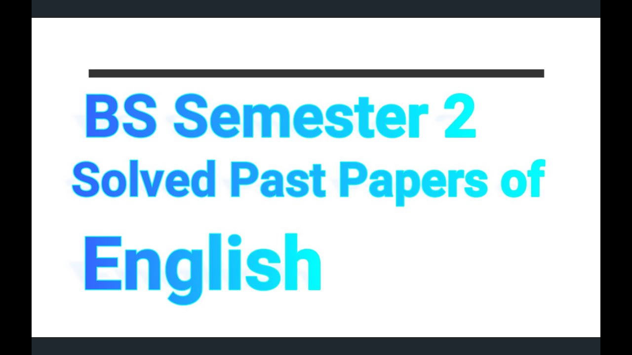 Solved Past Papers of BS Semester 2 English - YouTube