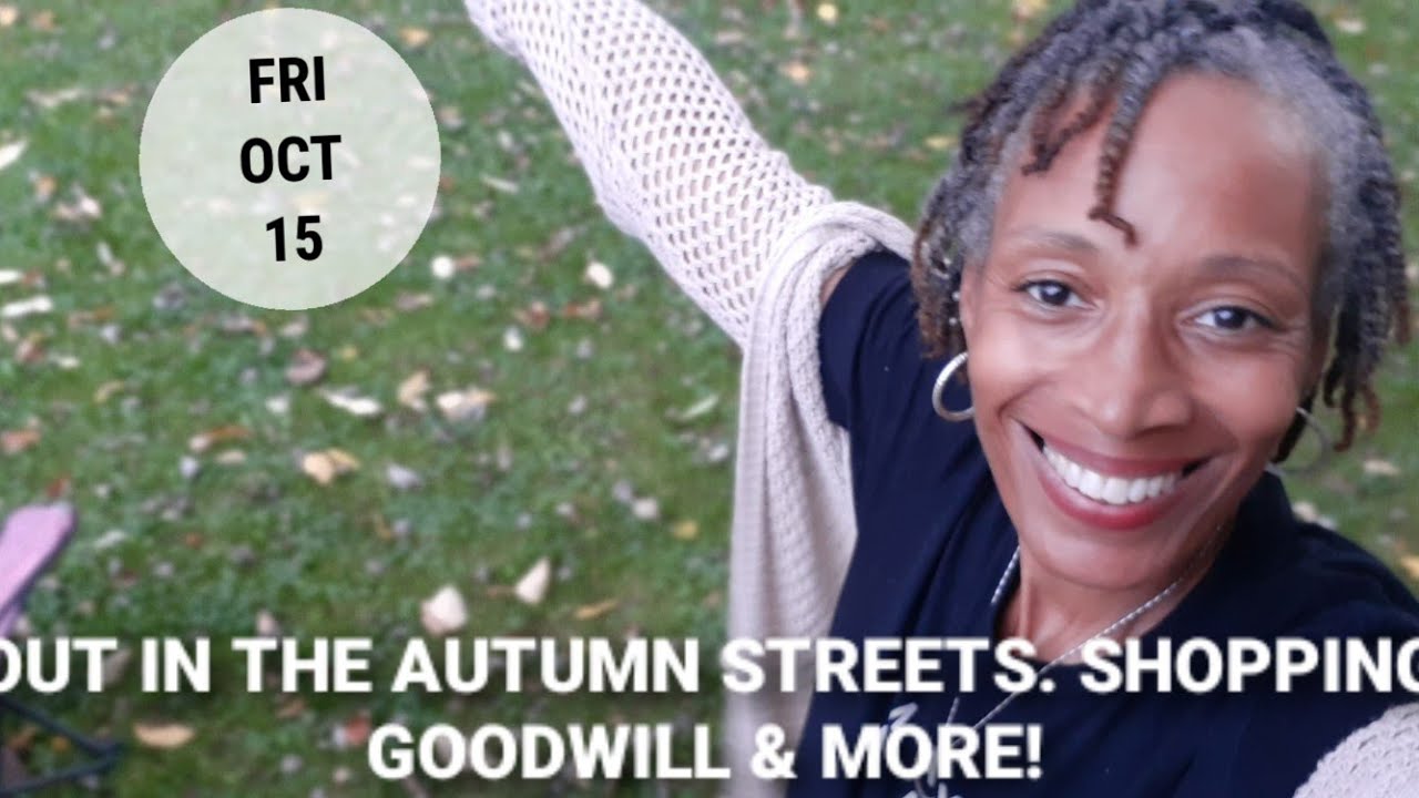 NEW HOME| OUT IN THESE AUTUMN STREETS SHOPPING GOODWILL & MORE| DITL ...