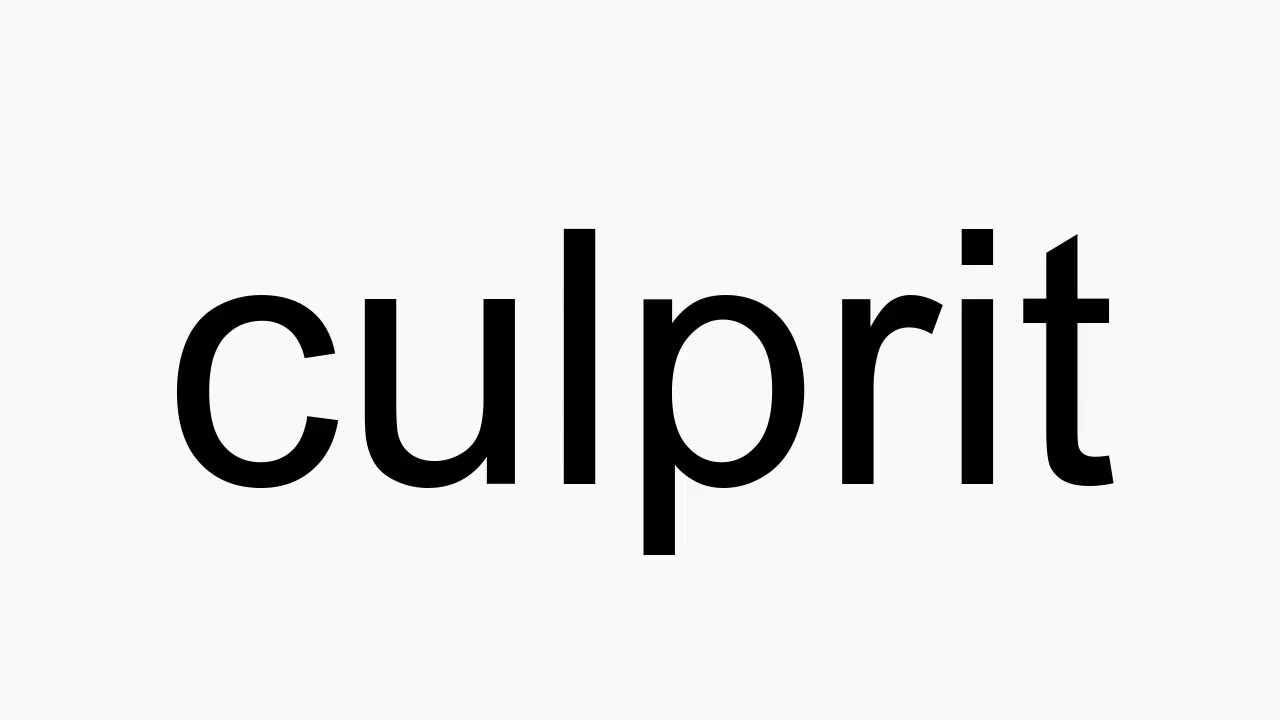 How to pronounce culprit - YouTube
