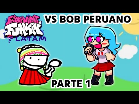 FNF Latam vs Bob Peruano PARTE 1! - YouTube