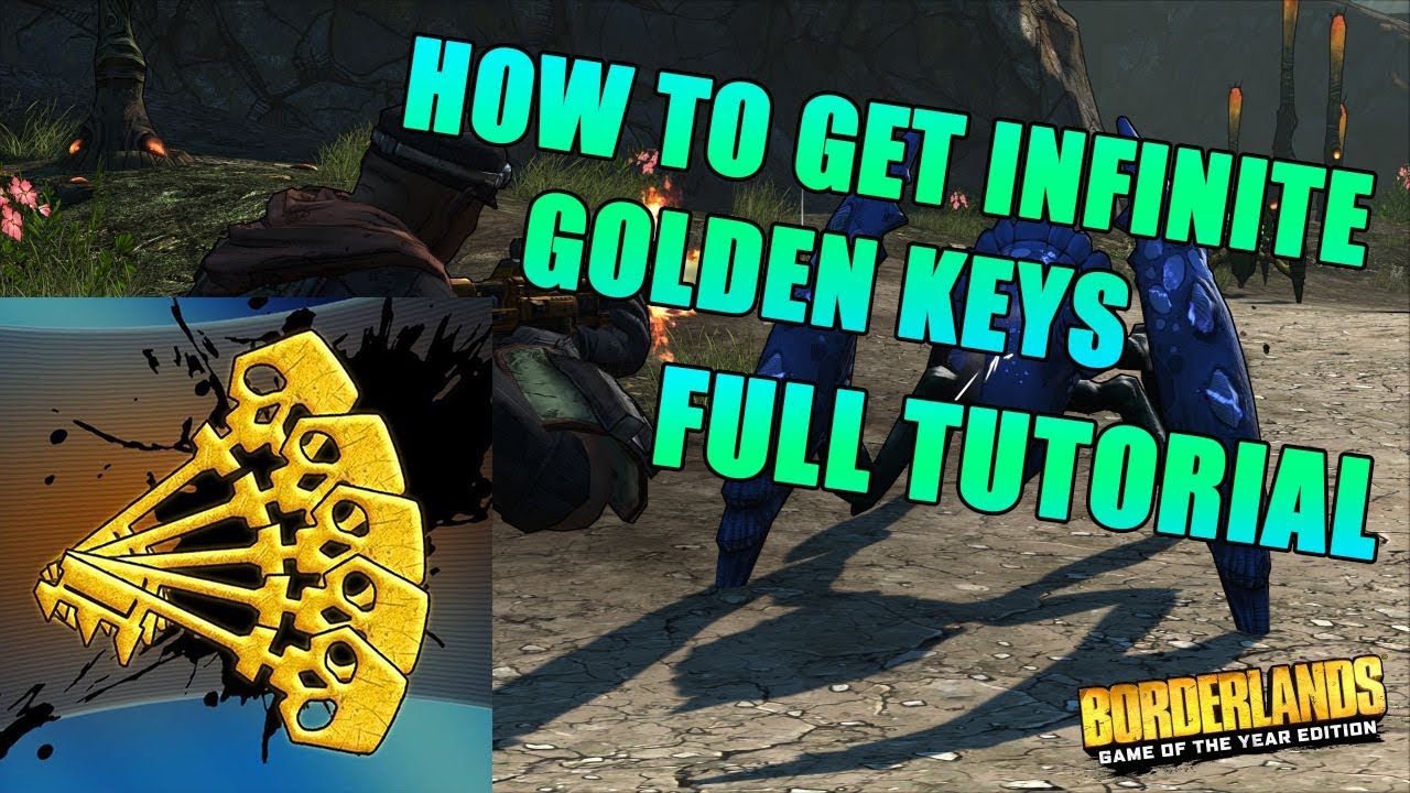 How To Get Unlimited Golden Keys On Borderlands GOTY Tutorial PC