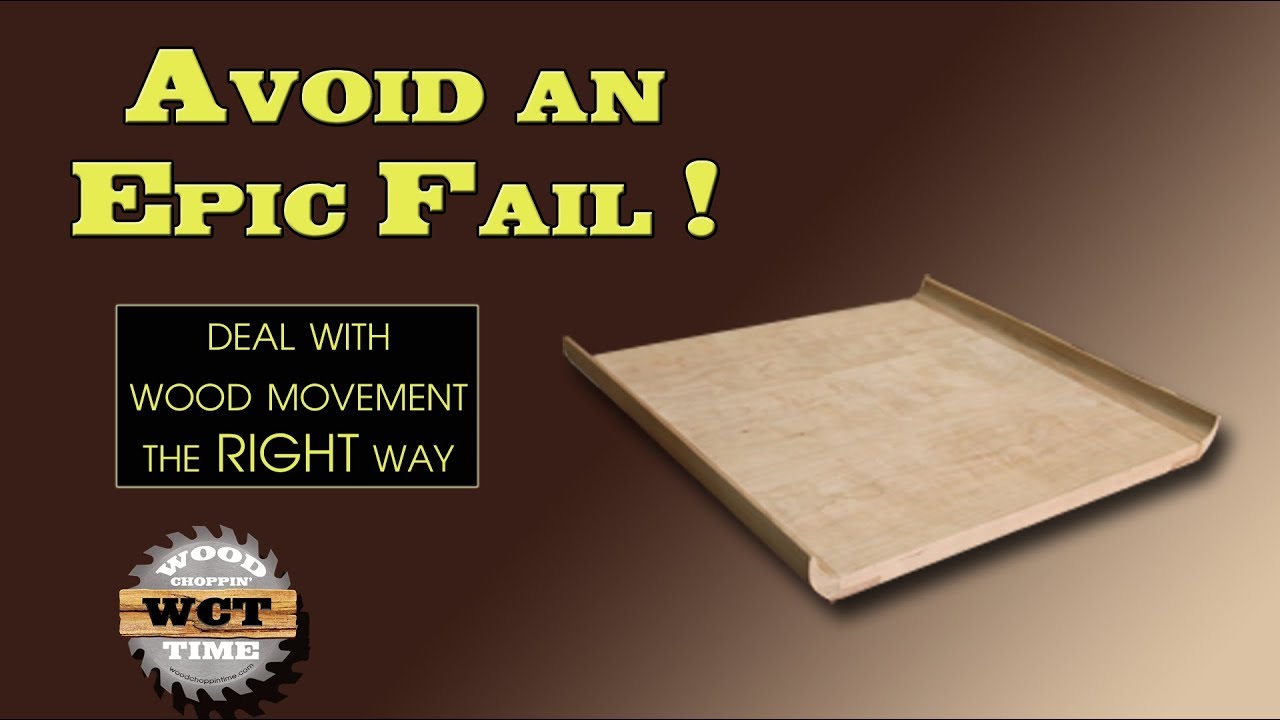 Avoid an Epic Fail ! Deal with Wood Movement the RIGHT Way. - YouTube