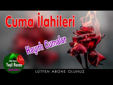 💖 En Güzel Cuma İlahileri 💖 Hayırlı Cumalar  💖 İlahili Cuma Mesajları🌹 İlahi Keyfi