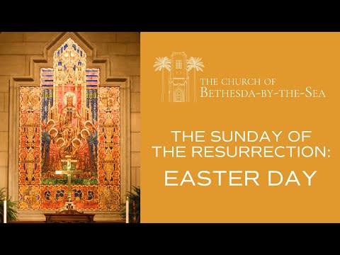 The Sunday of the Resurrection: Easter Day | 11:00 a.m. | April 5, 2026 | Bethesda-by-the-Sea