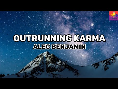Outrunnung karma _ alec benjamin (Lyrics) - YouTube