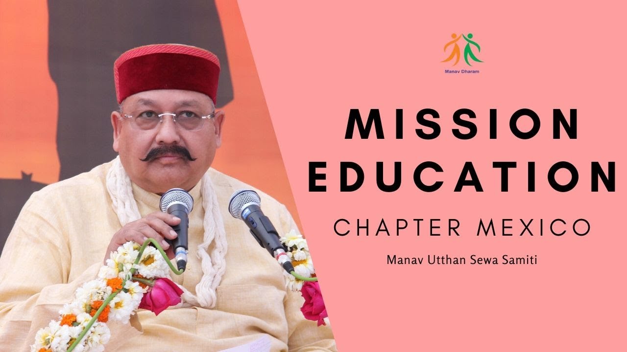 Mission Education | Chapter Mexico | Manav Dharam - YouTube