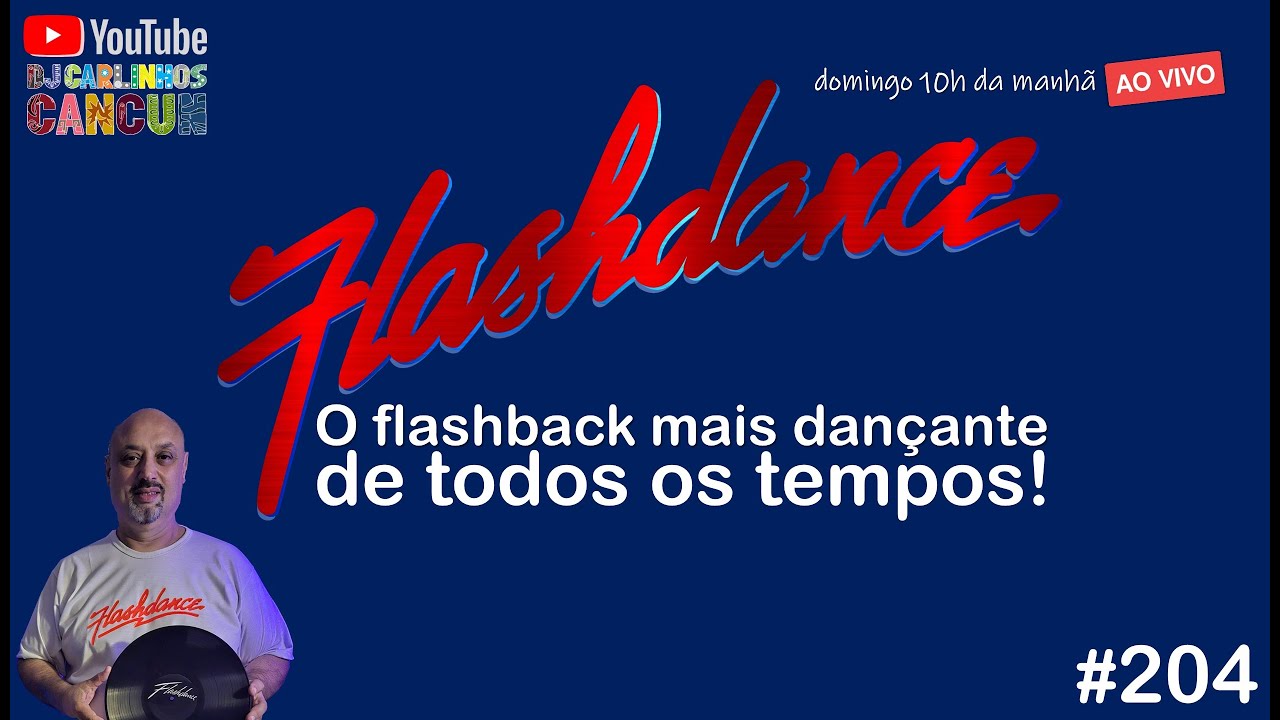 FLASHDANCE #204 - O melhor flashback com DJ Carlinhos Cancun e o convidado especial DJ Márcio ...