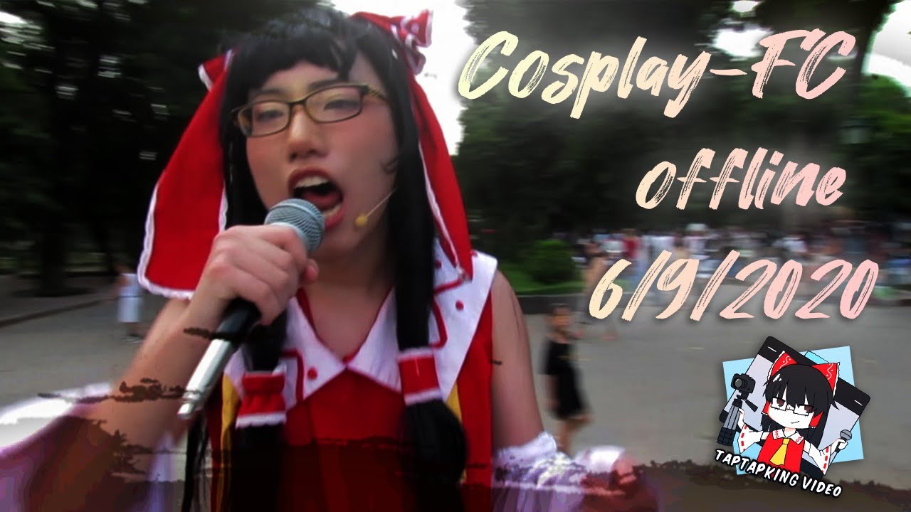Cosplay-FC offline 6/9/2020 - YouTube