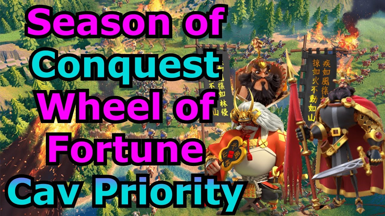 Season of Conquest: Cavalry Wheel of Fortune Priority [Rise of Kingdoms ...