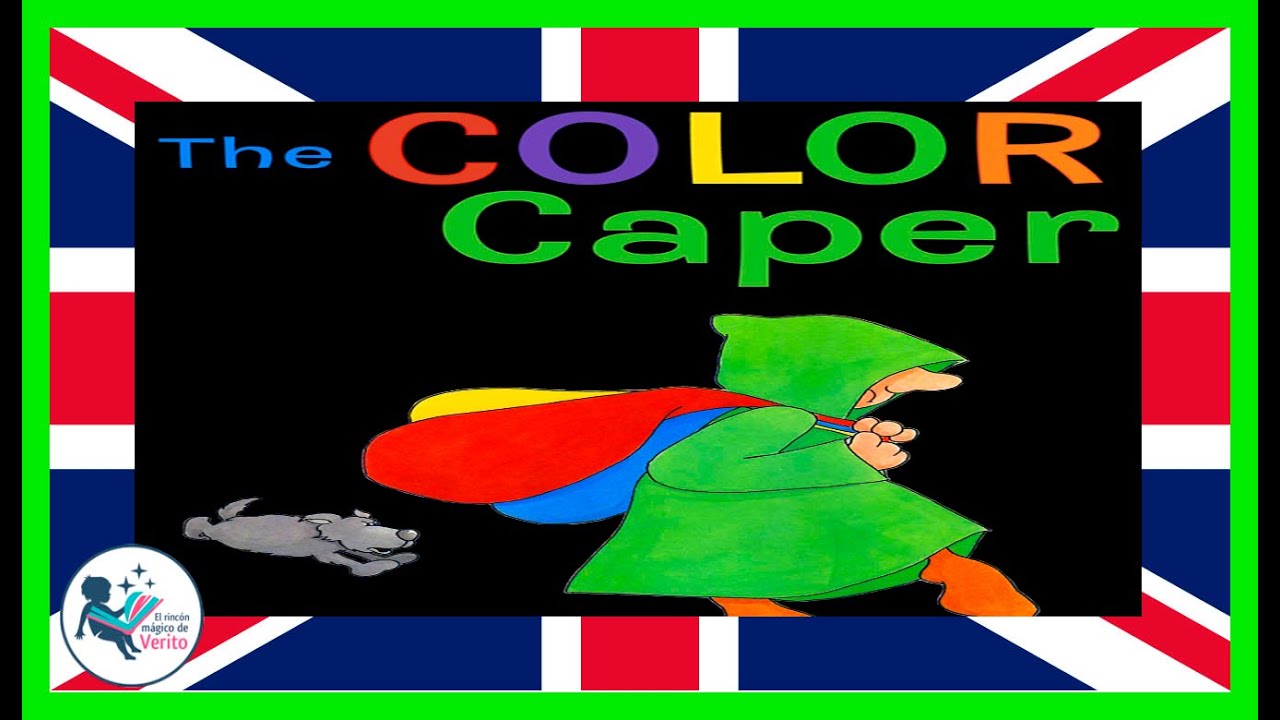 THE COLOR CAPER - Cuento infantil en inglés - YouTube