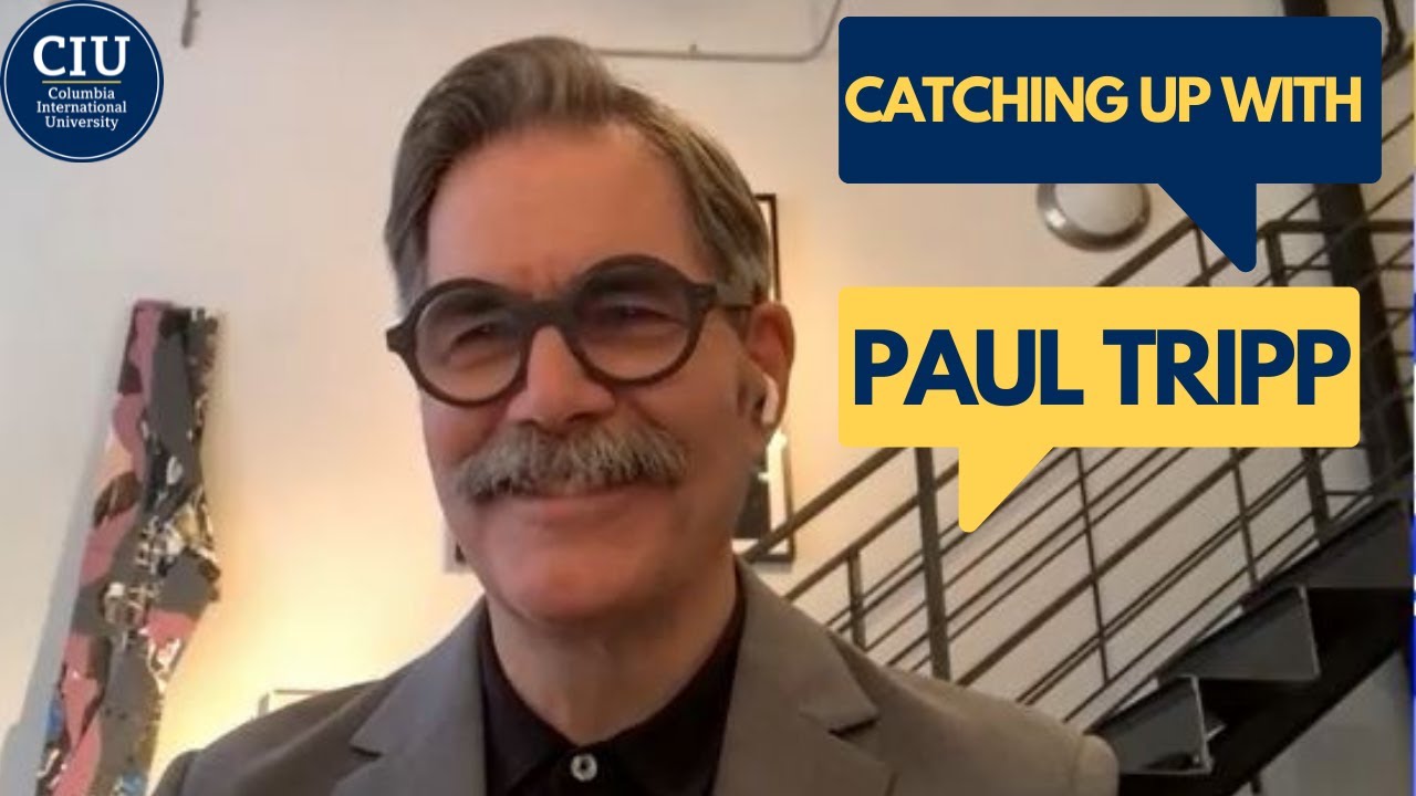 Catching Up with Paul Tripp - Meeting His Wife at CIU, Becoming a ...